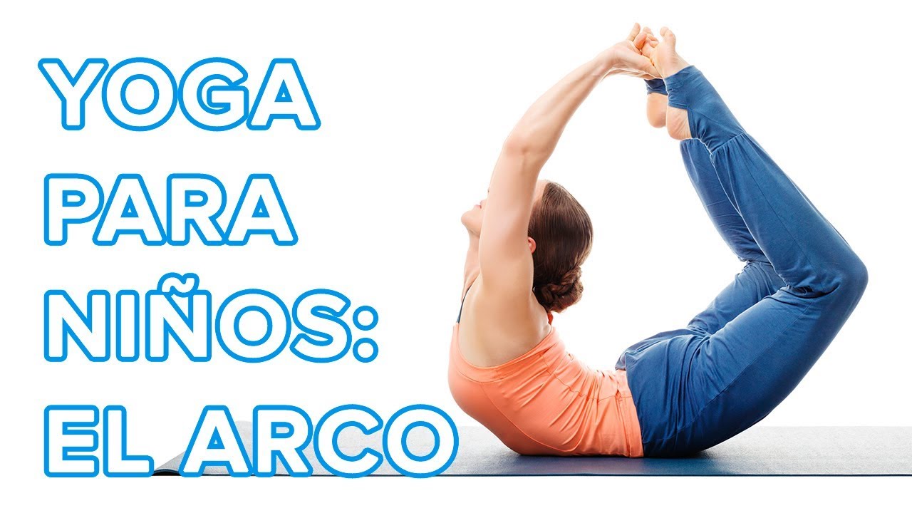 Yoga para niños: la postura del arco o Dhanurasana 🏹 - YouTube