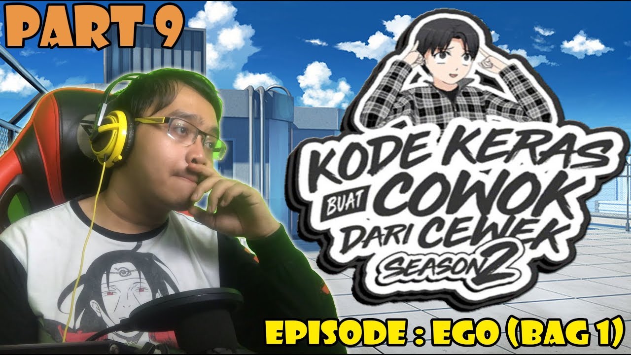 Kode Keras Buat Cowok dari Cewek Season 2 Part 9 - EPISODE : EGO (BAG 1) - YouTube
