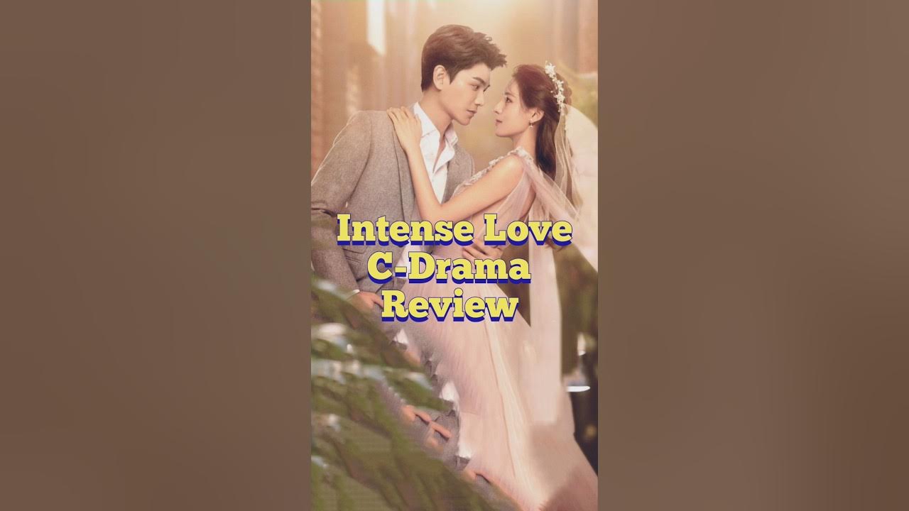 Intense Love || C-Drama || Review #review #youtube #cdrama #subscribe #bestof2024 #shorts - YouTube