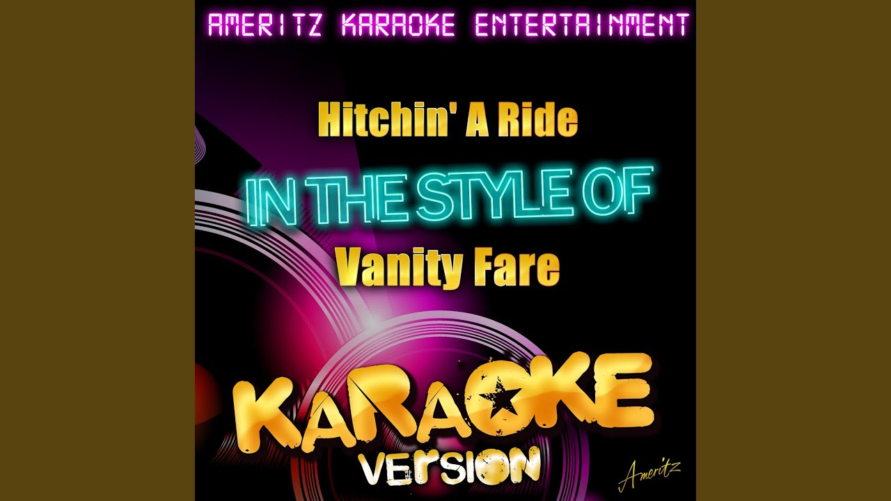 Hitchin' A Ride (In the Style of Vanity Fare) (Karaoke Version) - YouTube