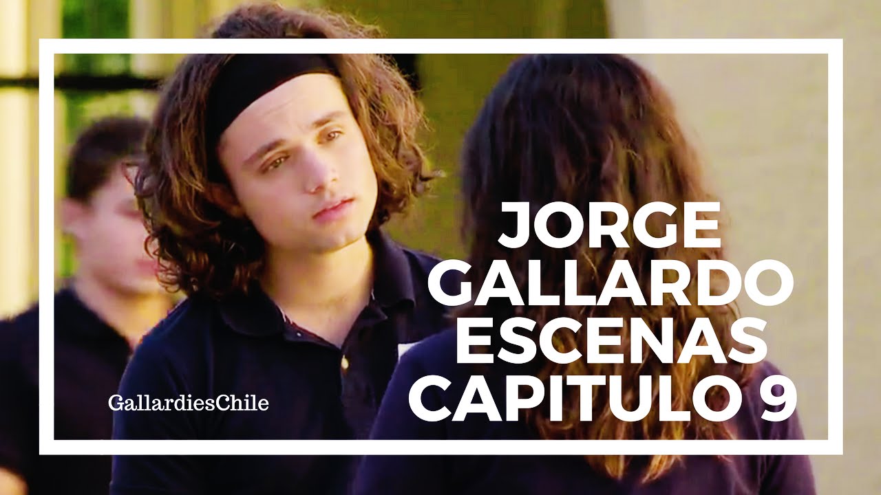 Jorge Gallardo | Escenas Capitulo 9 - YouTube