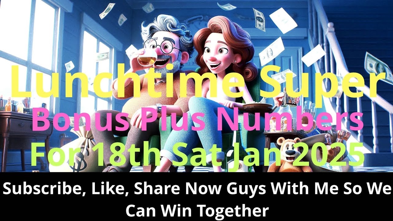 Win Lunchtime Super Bonus Plus Numbers For 18th Sat Jan 2025 |💶💵🙏🏻| # ...