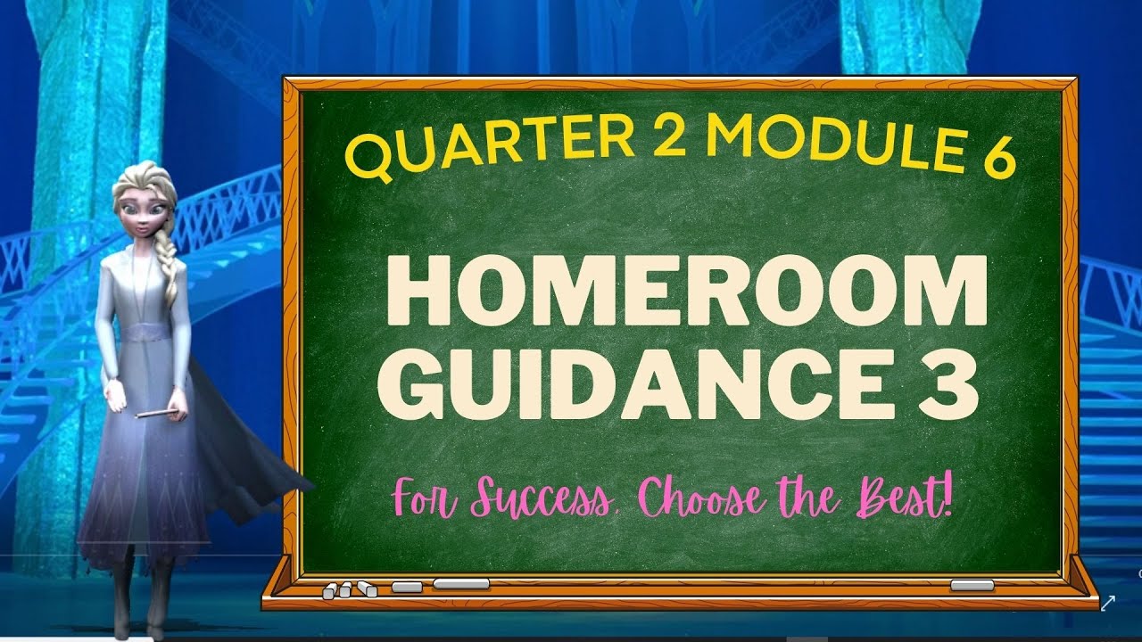 HOMEROOM GUIDANCE 3 QUARTER 2 MODULE 6: FOR SUCCESS, CHOOSE THE BEST ...