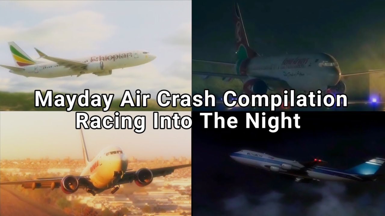 Mayday Air Crash Compilation || Racing Into The Night - YouTube