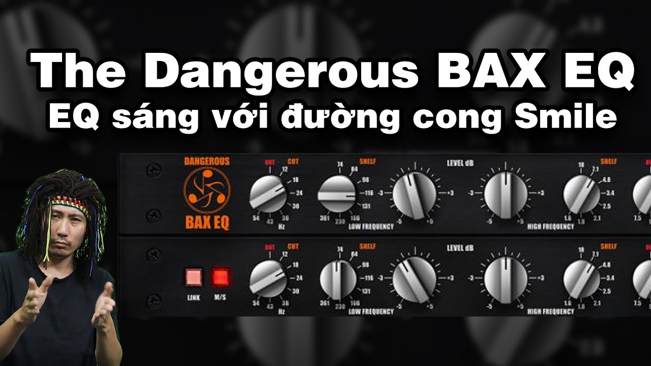 The Dangerous BAX EQ - EQ tạo sáng với đường cong Smile - YouTube