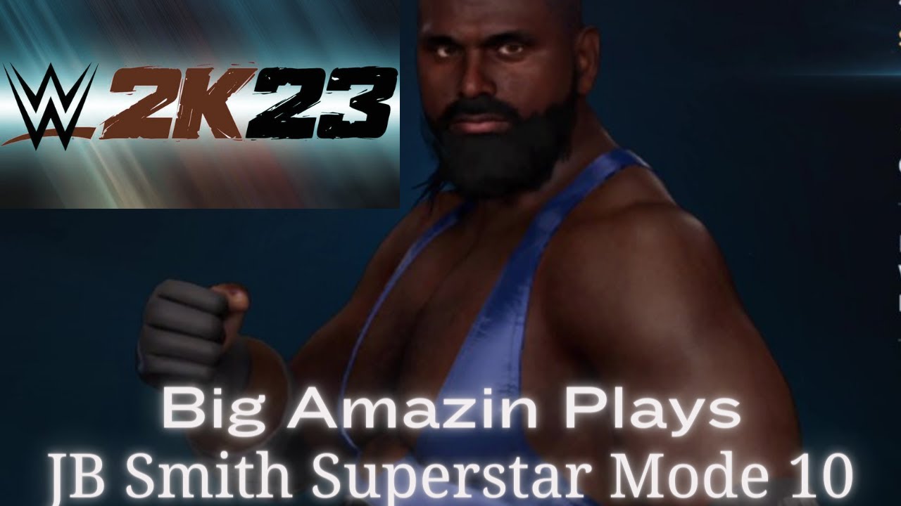 WWE 2K23 JB Smith Superstar Universe Mode 10 - YouTube