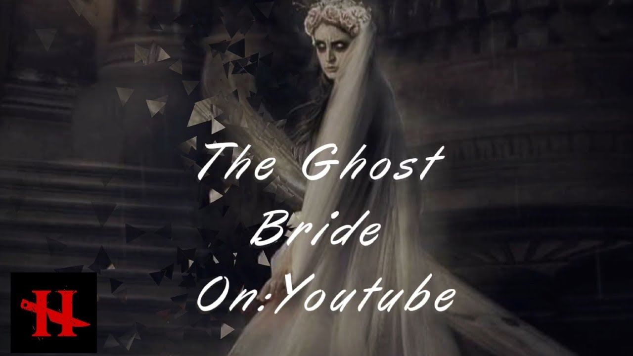 The Ghost Bride || Short Horror Story || Horrorflix. - YouTube