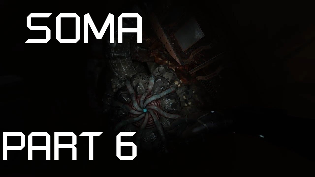 SOMA - Part 6 | DEEP OCEAN TERROR 60FPS HORROR GAMEPLAY | - YouTube