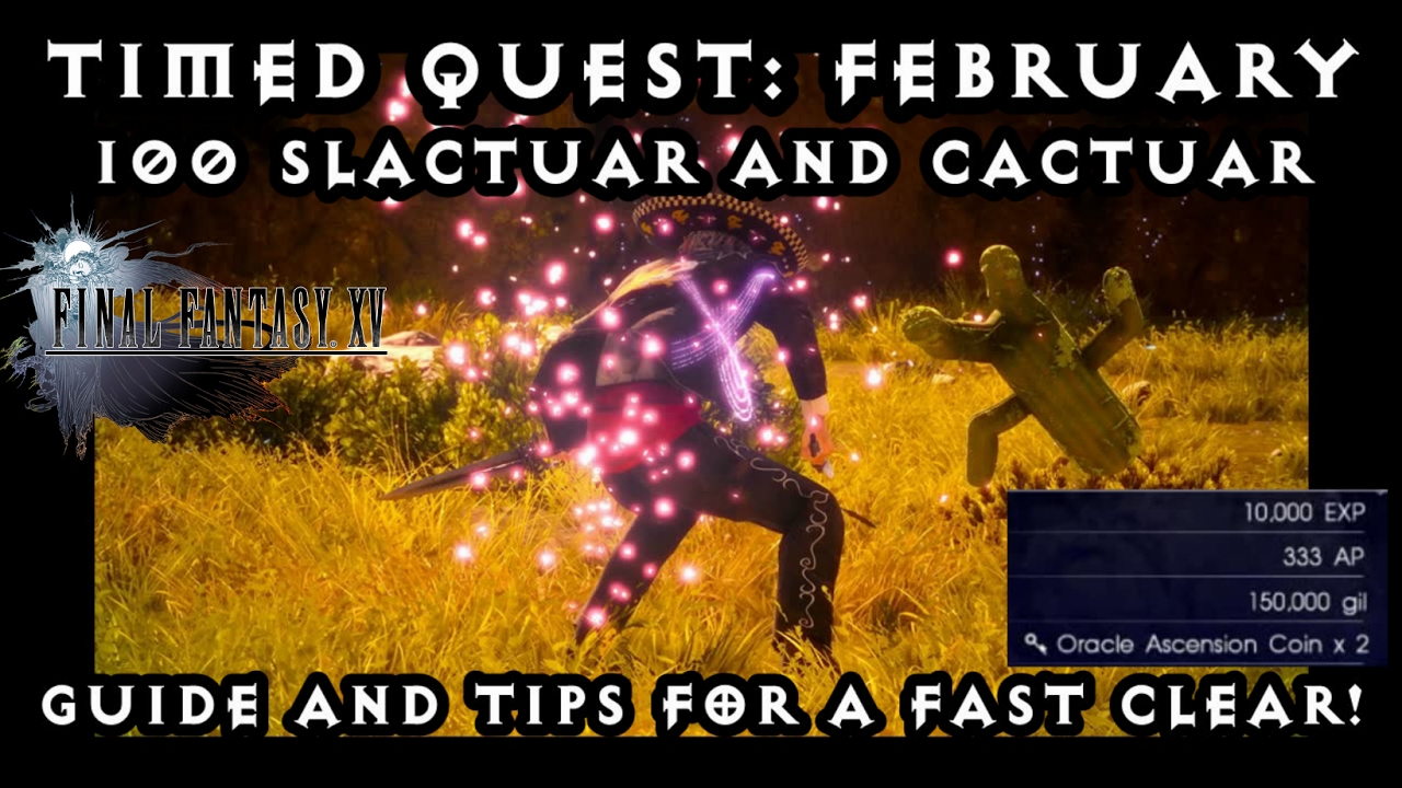 Final Fantasy XV (15) - Timed Quest Cactuar and Slactuar Hunt! Tips and ...