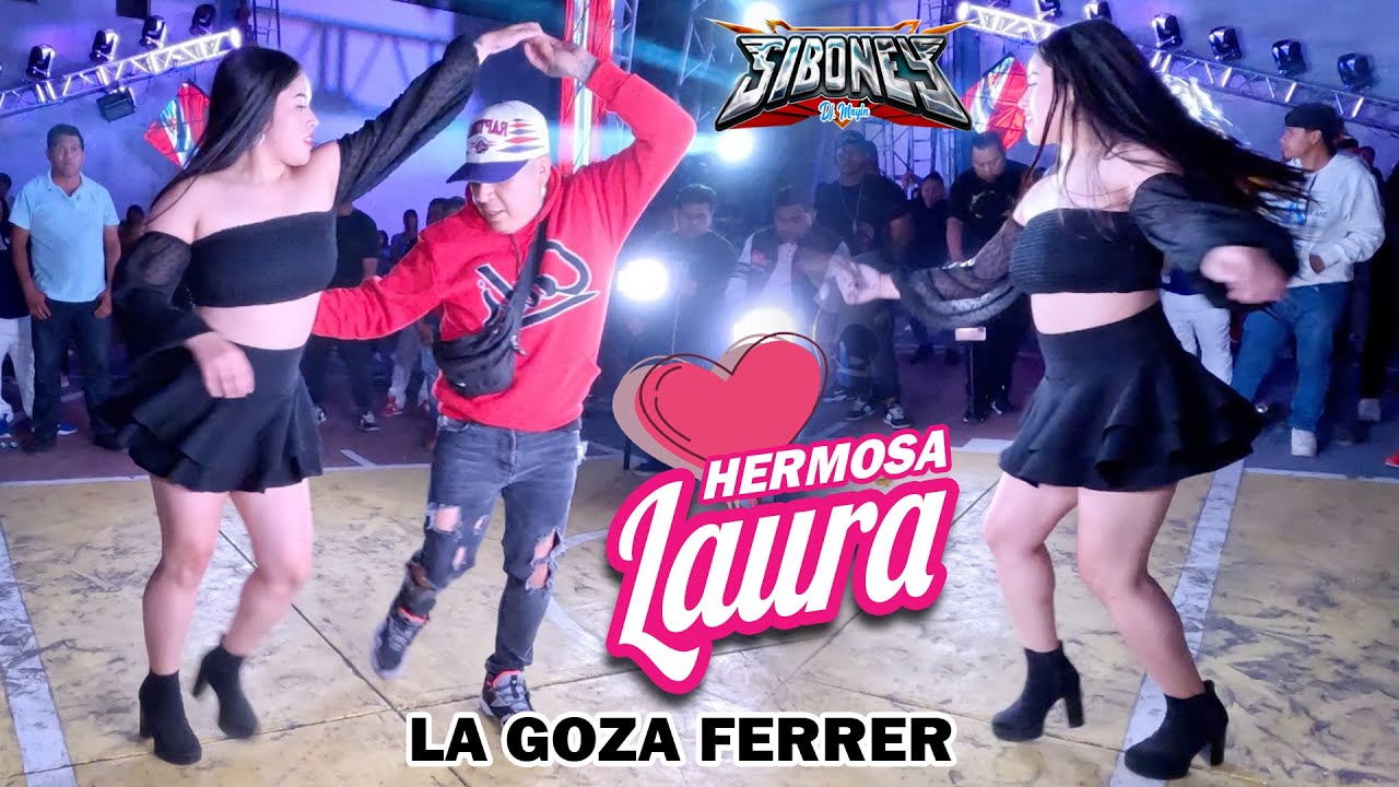 🔥 LA HERMOSA LAURA - ESTRENO SONIDO SIBONEY & LA GONZA FERRER ...