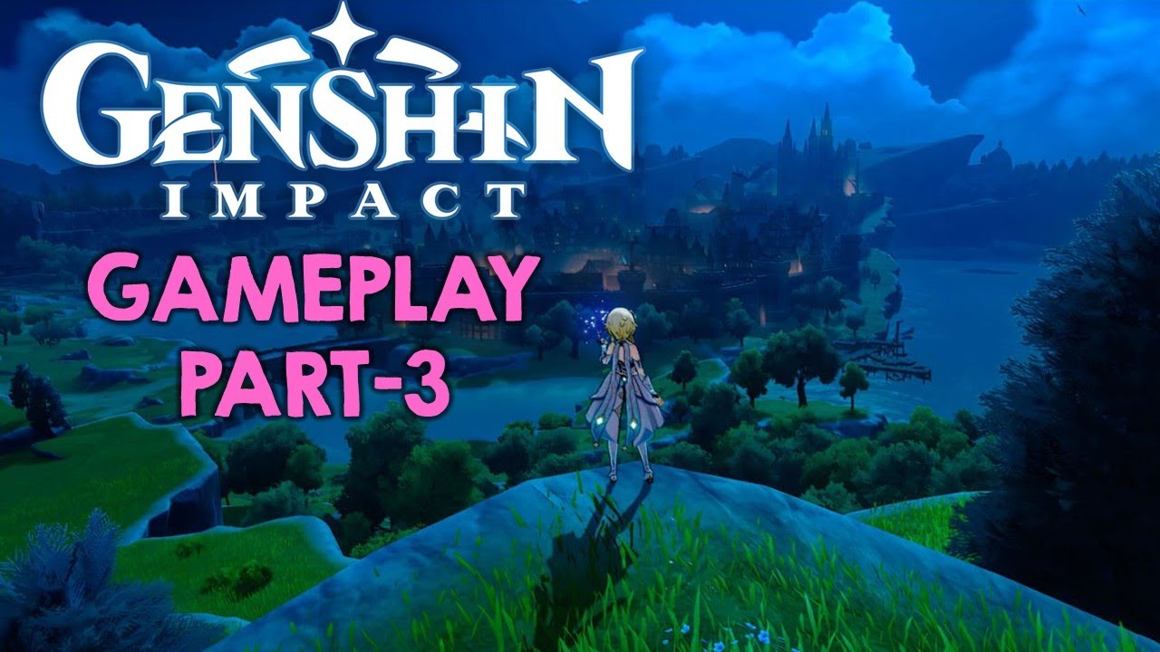 GENSHIN IMPACT PC [PART 3] GAMEPLAY (1080P 60 FPS) - YouTube