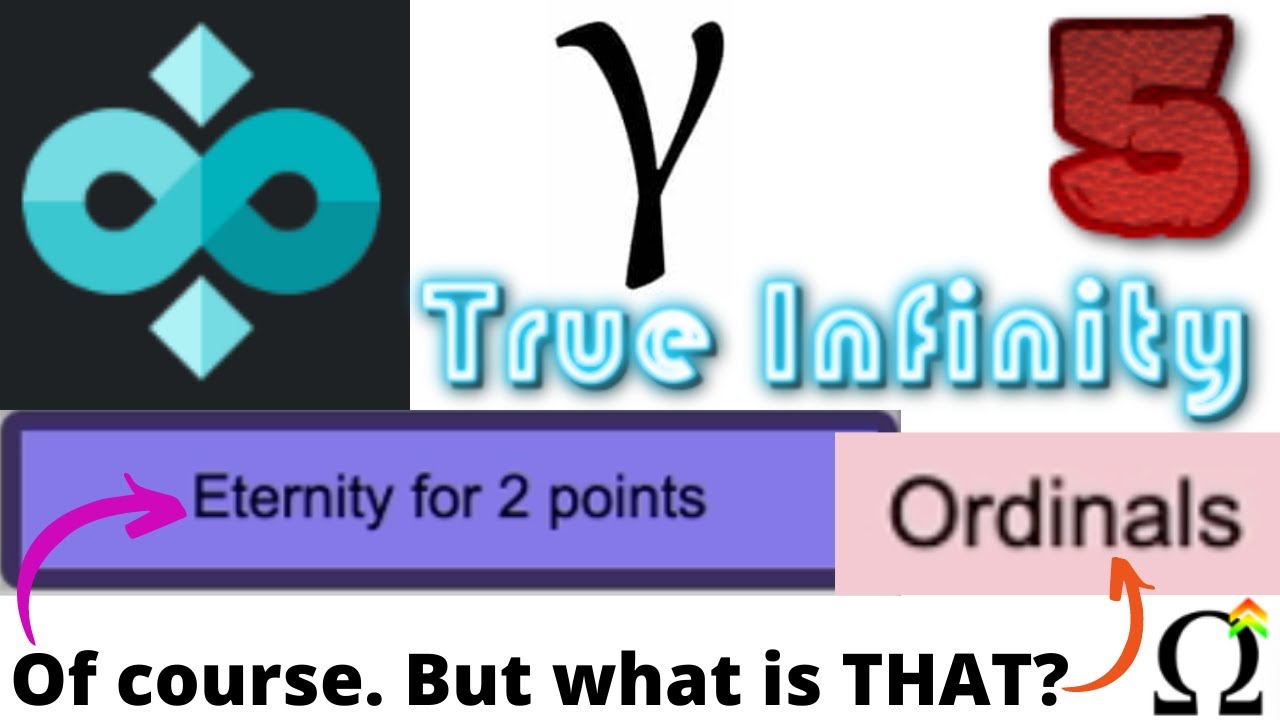 True Infinity Gamma Episode 5: Eternity and Ordinals!! - YouTube