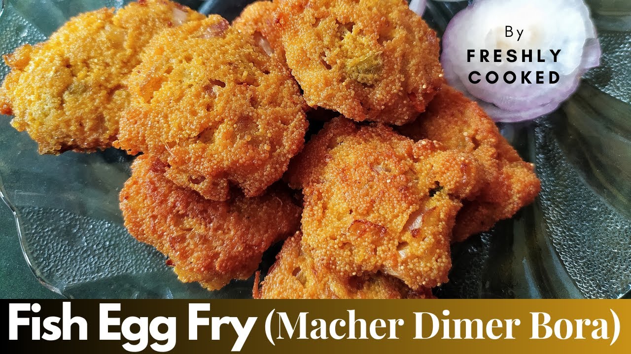 Bengali Style Macher Dimer Bora | Fish Egg Fry Recipe | Macher Dimer ...