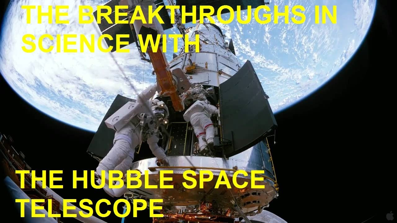 Breakthroughs in science with the Hubble space telescope and new ...