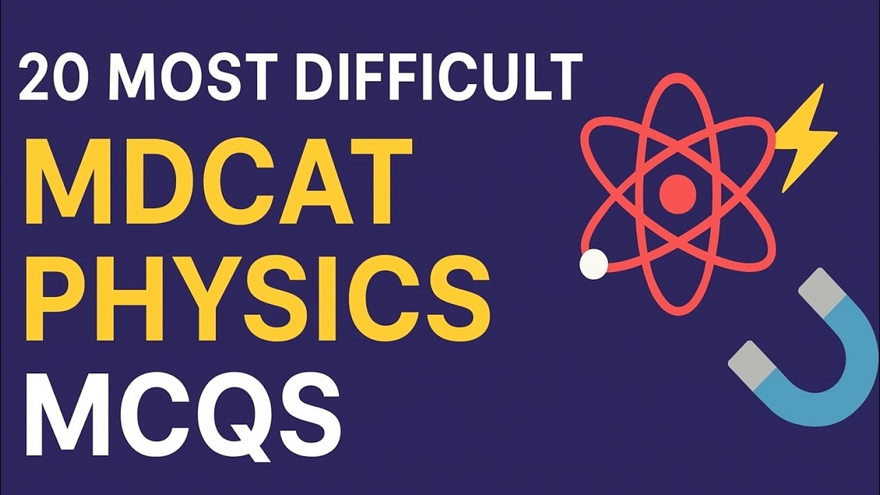 20 Most Difficult MDCAT Physics MCQs | Top Conceptual & Numerical ...
