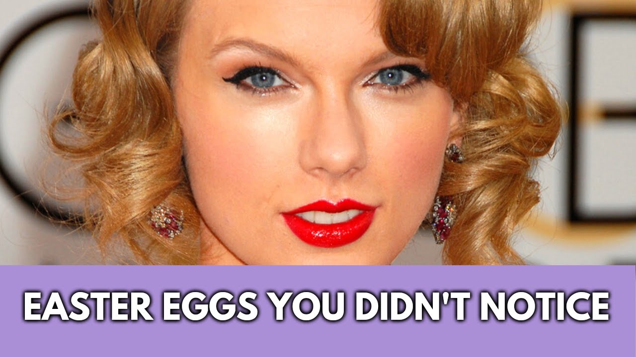 TAYLOR SWIFT EASTER EGGS THAT YOU PROBABLY MISSED - YouTube