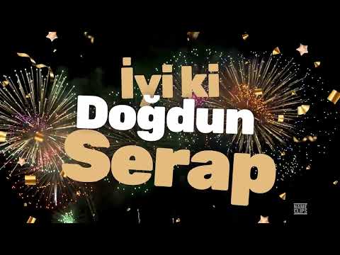 İyi Ki Doğdun Serap 🎉 | İsme Özel Doğum Günü Videosu