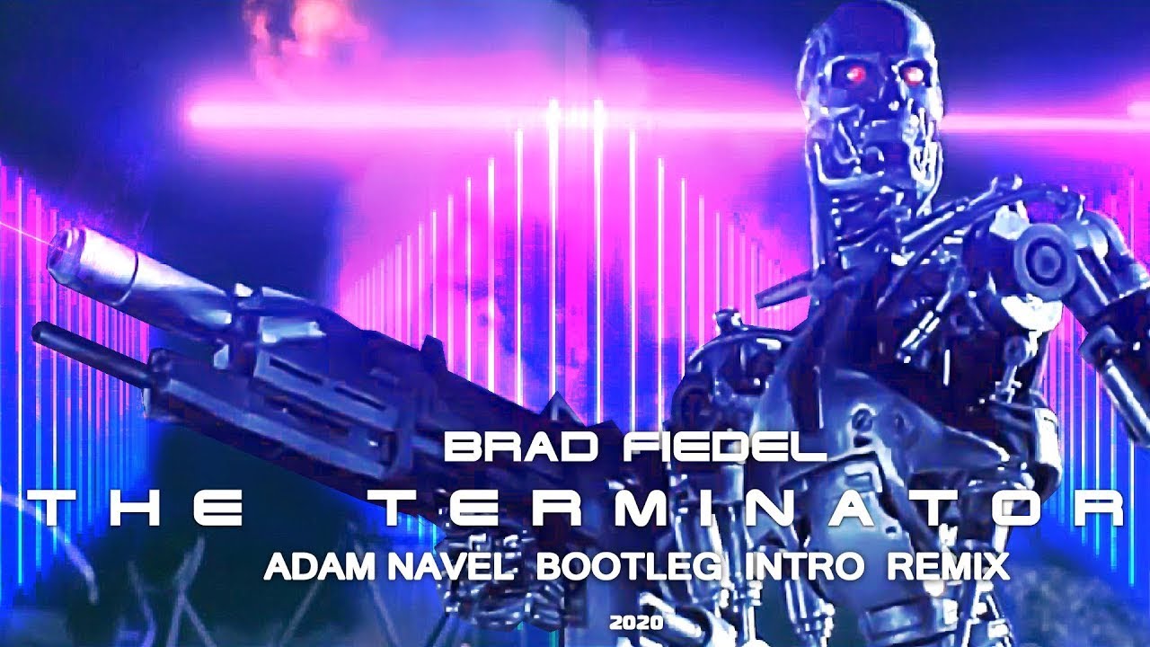 Brad Fiedel - The Terminator (Adam Navel Bootleg Intro Remix) (Music ...