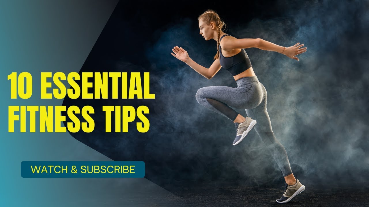 10 Essential Tips for fitness - YouTube