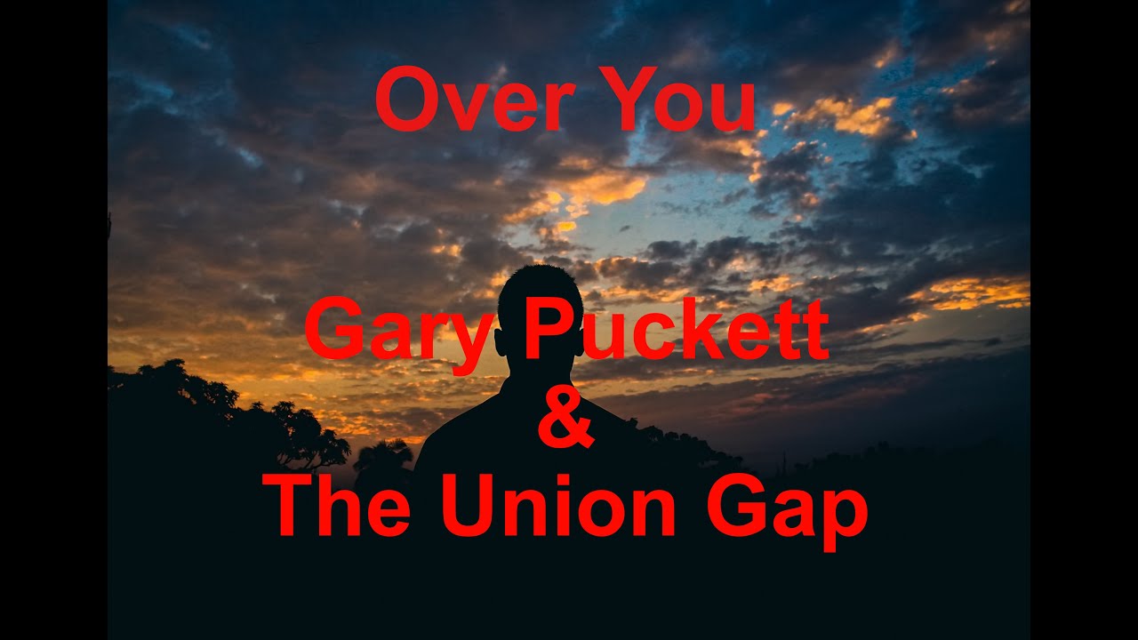 Over You - Gary Puckett & The Union Gap - with lyrics - YouTube Music