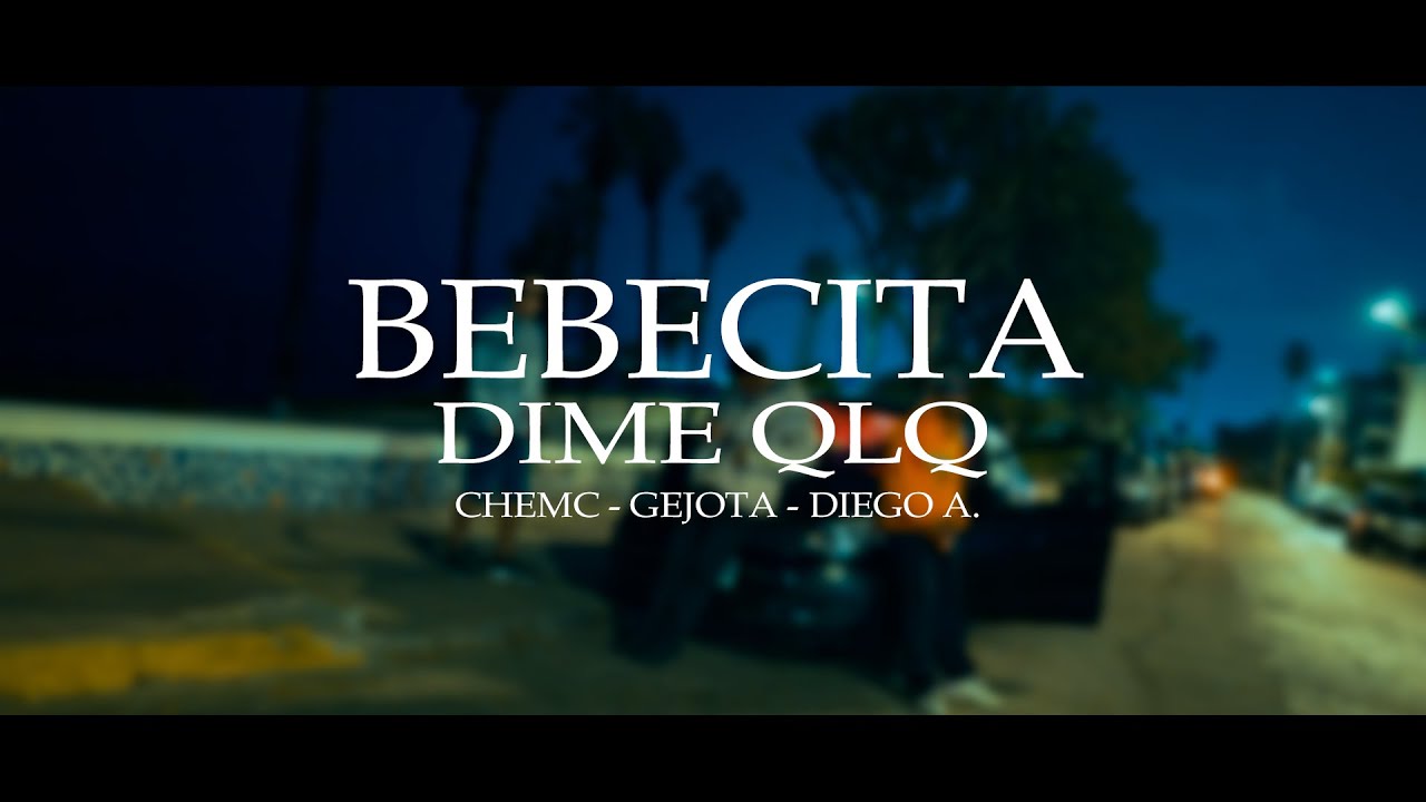 Bebecita Dime Qlq - Gejota, Chemc & Diego A. (Produced by Silence ...