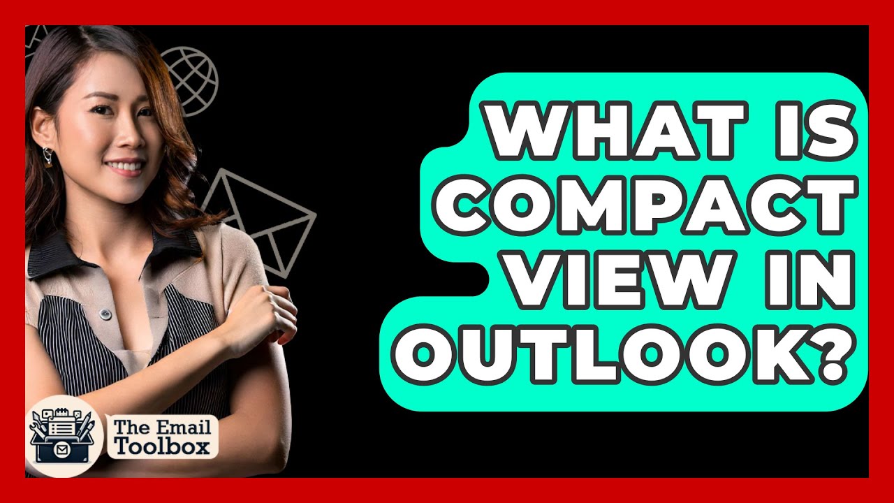 What Is Compact View In Outlook? - TheEmailToolbox.com - YouTube