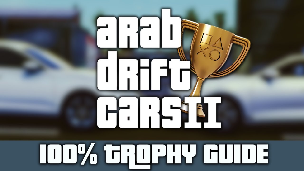 Arab Drift Cars 2 - 100% Trophy Guide In Under 3 Minutes - YouTube