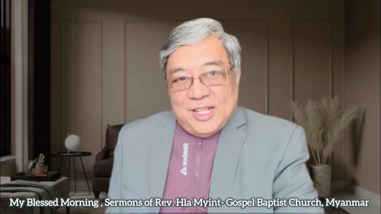 My Blessed Morning | မိန့် တော်မူသည့်အတိုင်း| Rev. Hla Myint | March 22, 2025 - YouTube