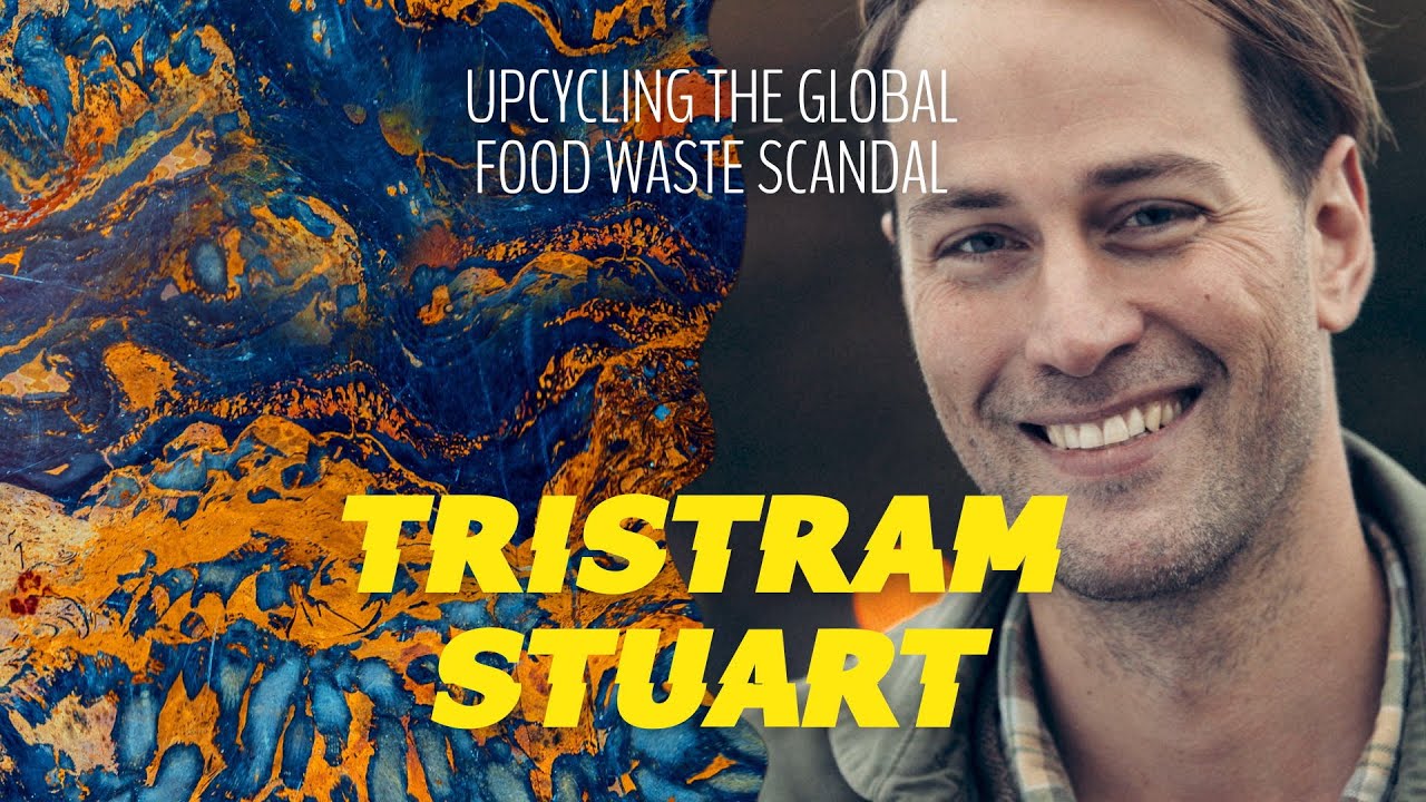 Upcycling the Global Food Waste Scandal - Tristram Stuart - WestVisions ...