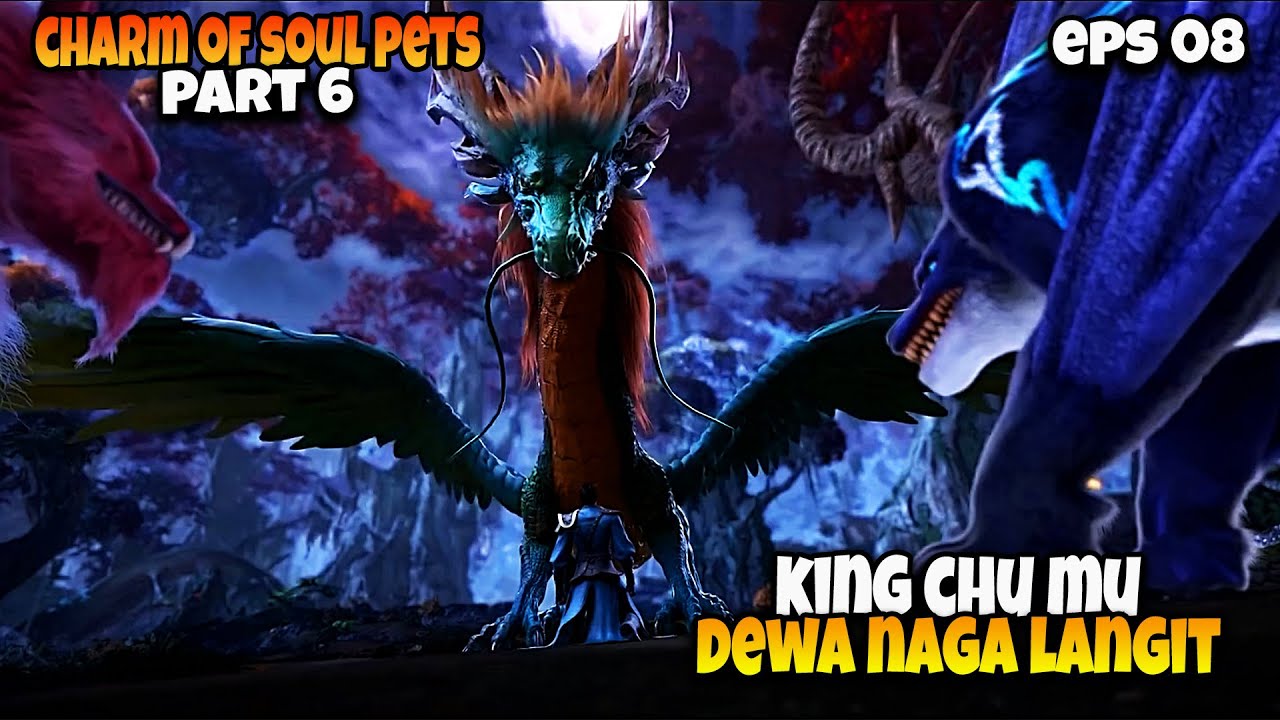 Chu Mu Dewa Naga Langit 🥶 - ALUR CERITA CHARM OF SOUL PETS PART 06 ...