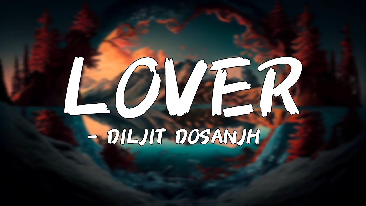 Lover (Lyrics) | Diljit Dosanjh | India - YouTube