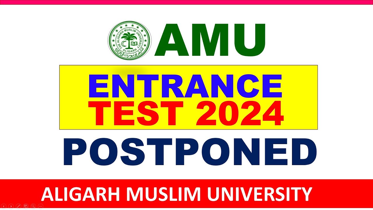 AMU Entrance Exam 2024 Postponed! | Aligarh Muslim University Admission ...
