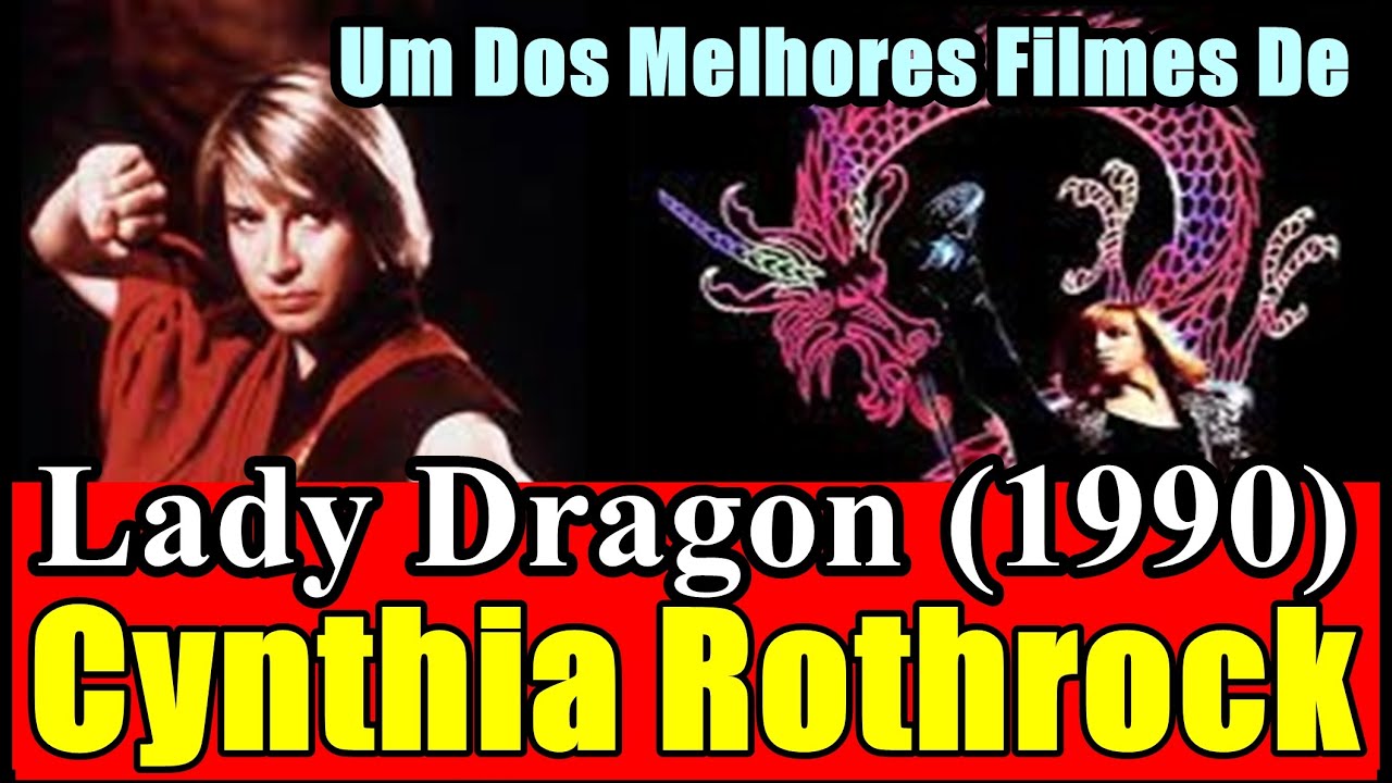 LADY DRAGON(1990): Um Dos Melhores Filmes De Cynthia Rothrock com ...