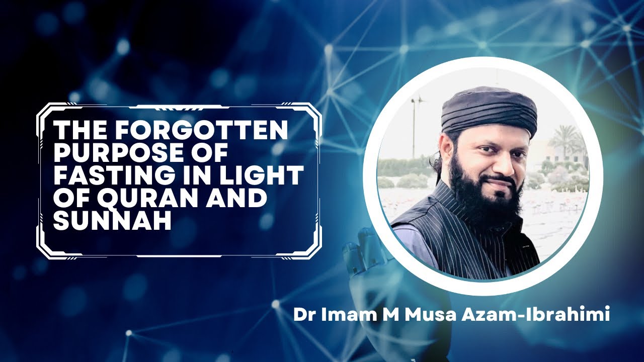 The Forgotten Purpose of Fasting in Light of Quran and Sunnah - Dr Imam ...