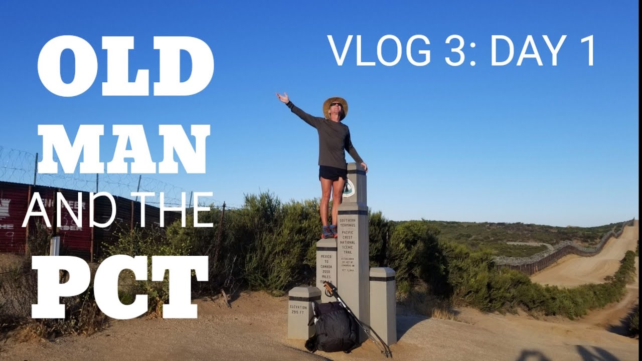 Old Man and the PCT 2020: Day 1 - YouTube