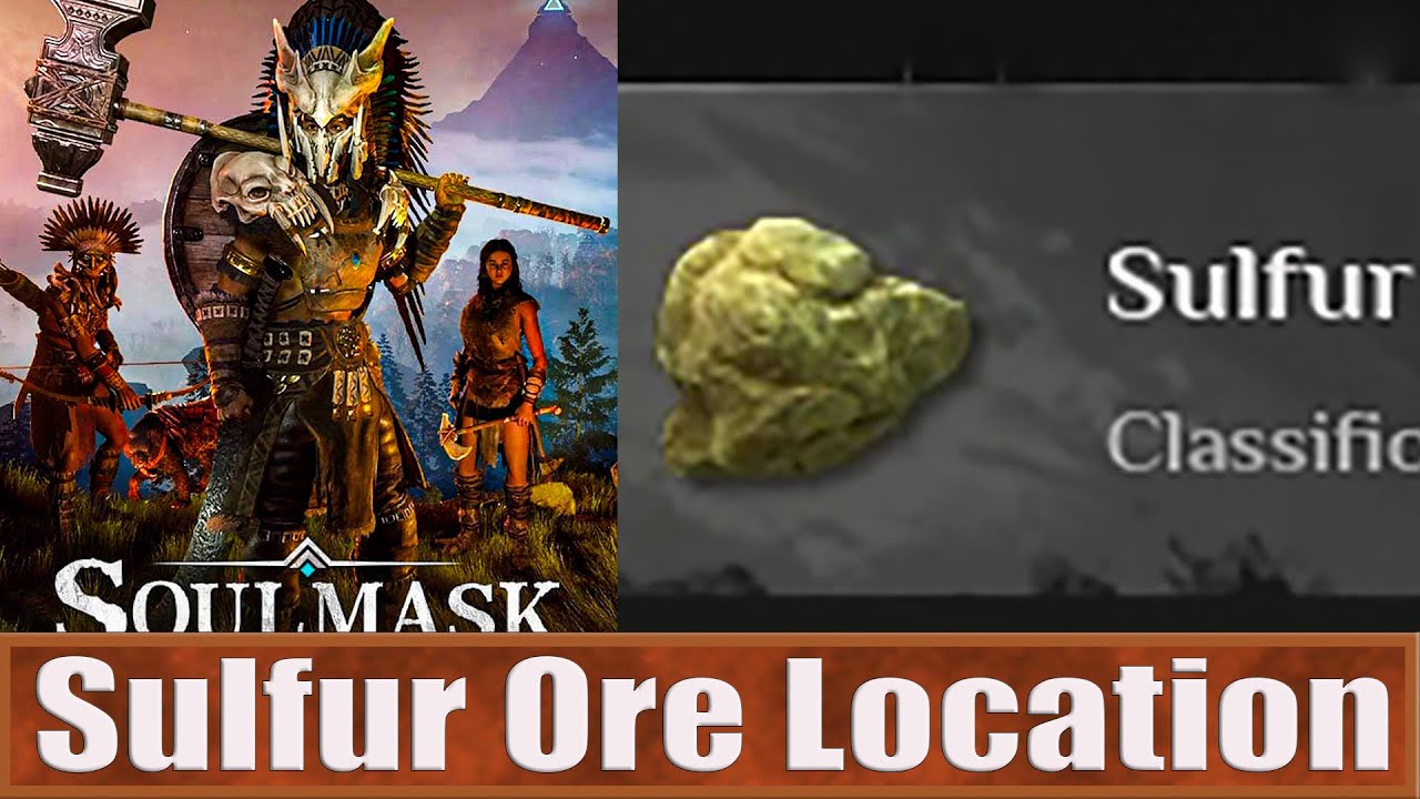 Soulmask Sulfur Ore Location - YouTube