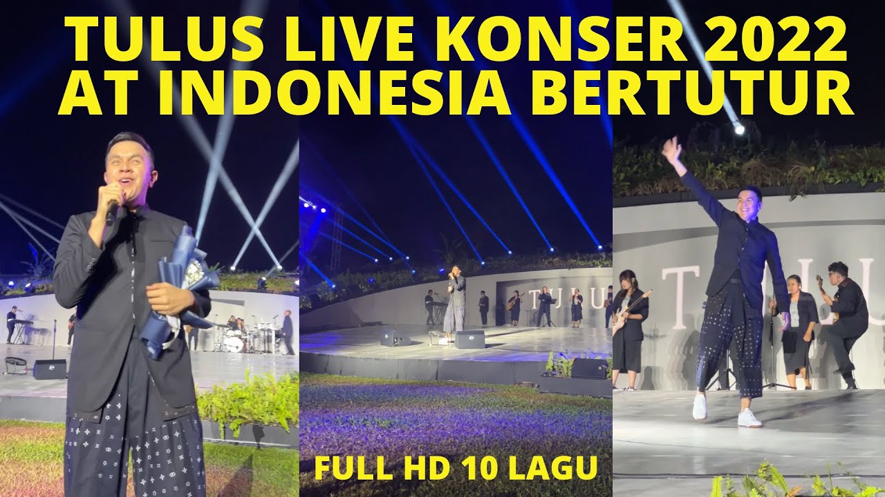 LIVE KONSER TULUS DI PANGGUNG LUMBINI INDONESIA BERTUTUR 2022 DI CANDI ...