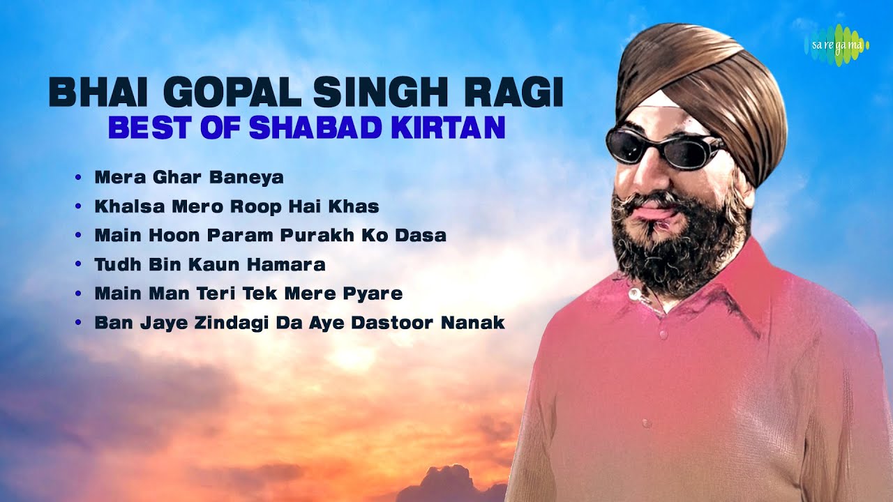 Bhai Gopal Singh Ragi: Best of Shabad Kirtan | Mera Ghar Baneya ...