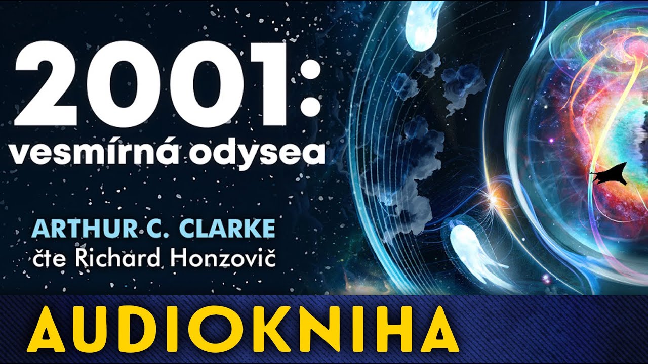 A. C. Clarke - 2001: Vesmírná odysea | Audiokniha - YouTube