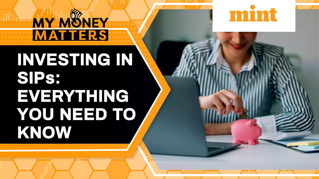 Investing In SIPs Everything You Need To Know | My Money Matters - YouTube