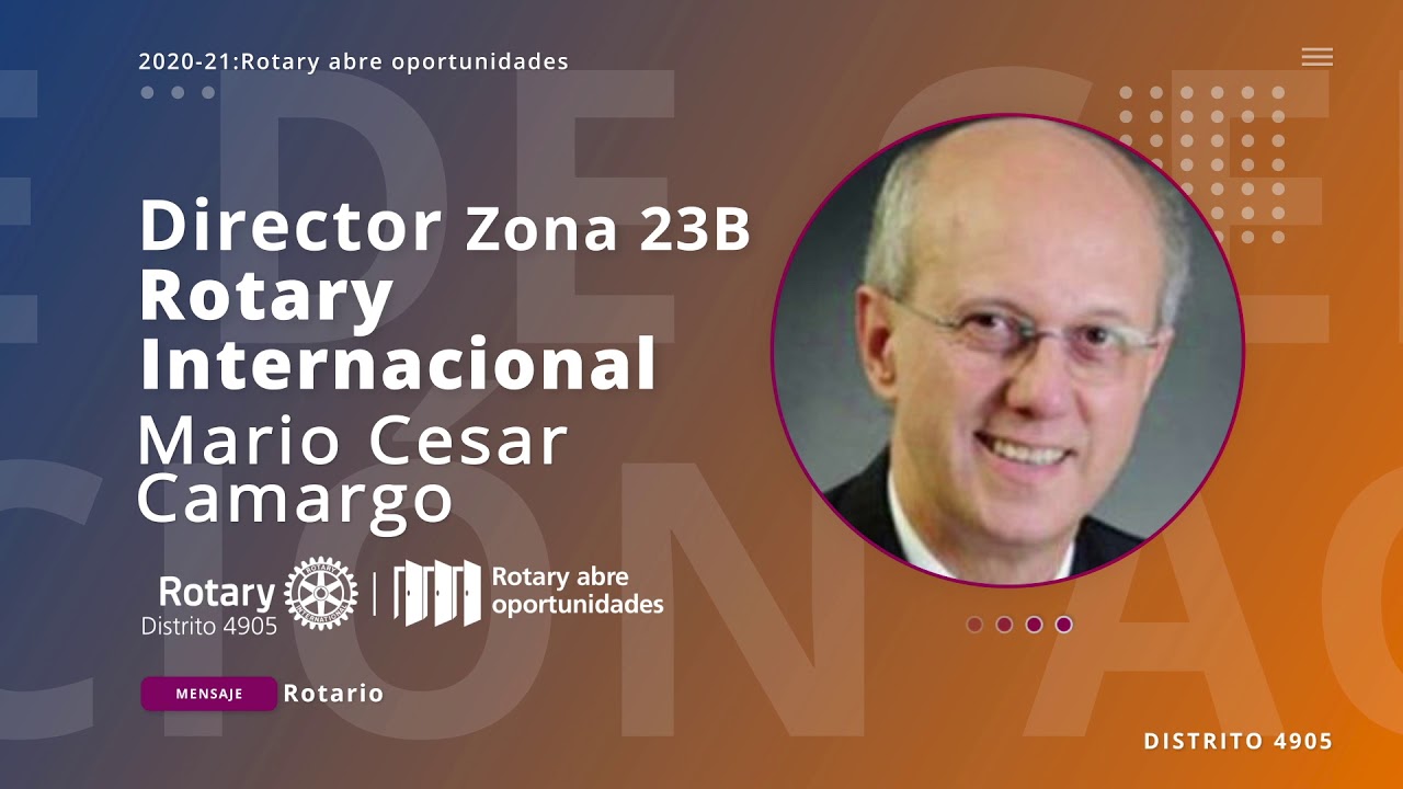 Mensaje Mario Cesar Camargo, Director Zona 23B RI | Distrito 4905 de ...