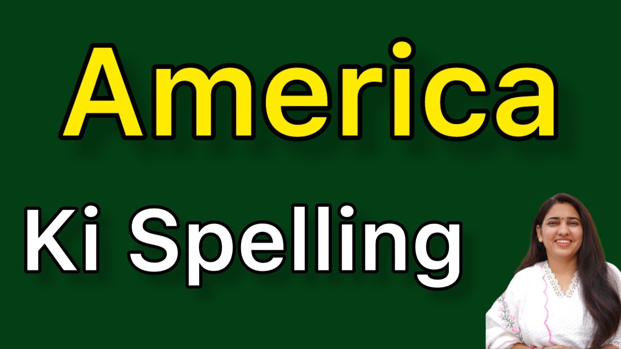 America spelling | America ki spelling - YouTube