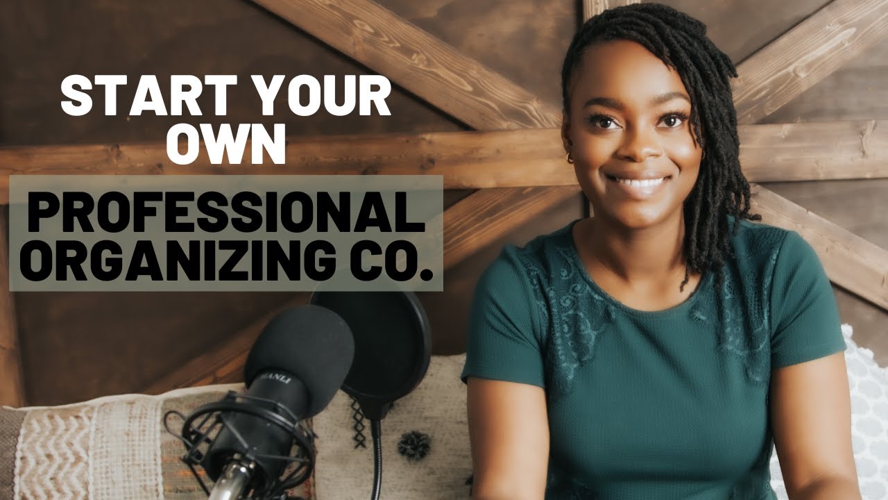How To Start Your Professional Organizing Business [5 SIMPLE STEPS ...