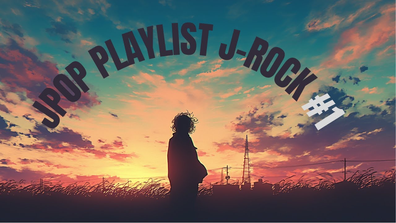 【Jpop playlist】J-Rock#1 | Electronic × Alternative × Epic Rock - YouTube