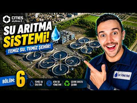 KANALİZASYON SORUNU BİTTİ 🔥 Cities Skylines 2 SU ARITMA REHBERİ [S9-B6]