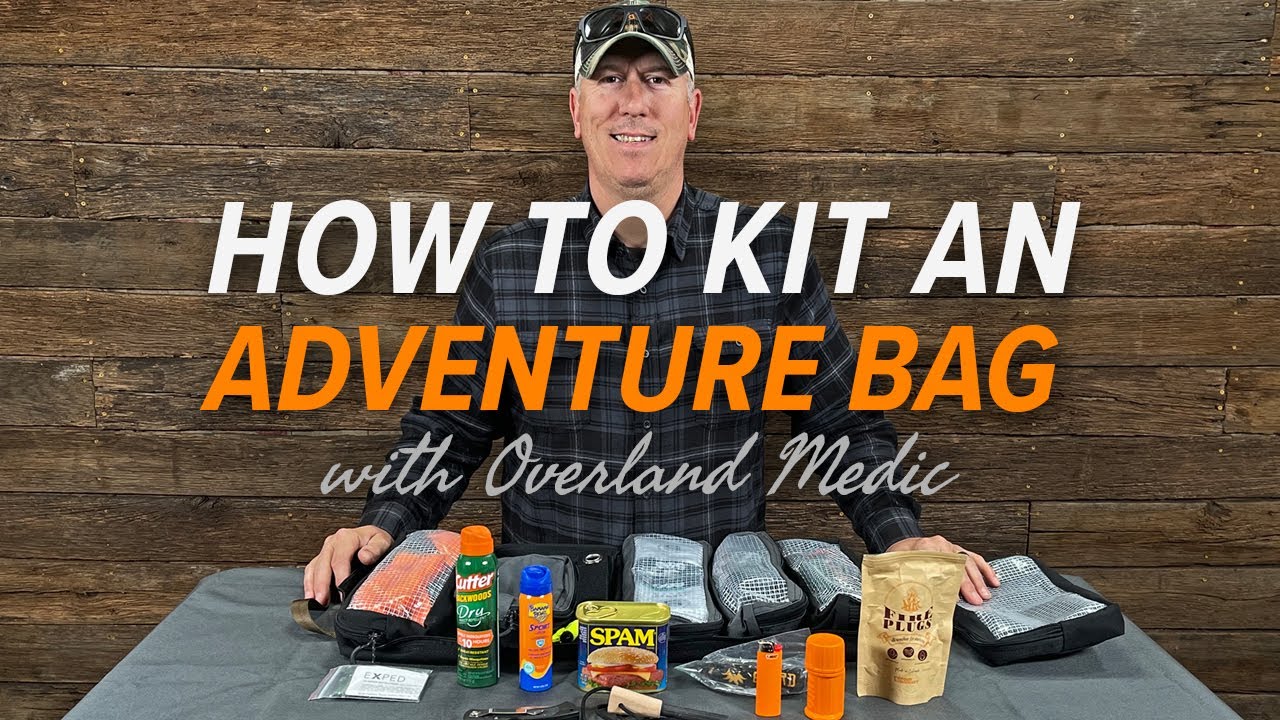 How To Kit An Adventure Bag w/ Overland Medic - YouTube