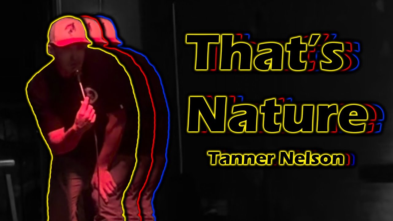 That's Nature | Tanner Nelson Stand-Up Comedy - YouTube