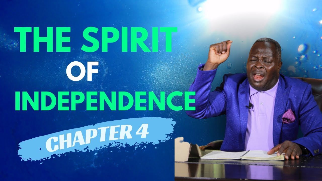 Chapter 4 - The Spirit of Independence | Rev. Shamoson Abbey - YouTube
