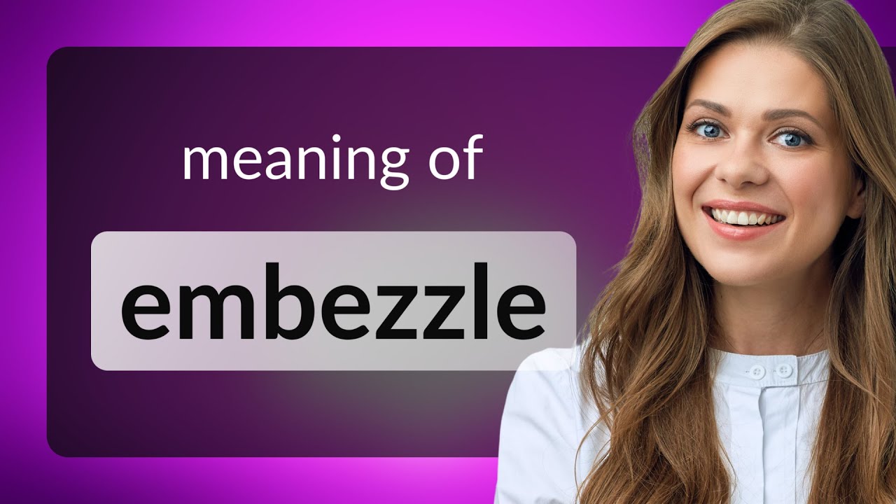 Unraveling the Mystery of "Embezzle" in English - YouTube
