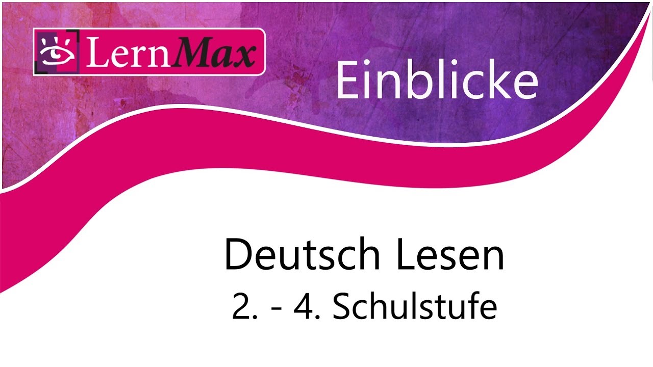 LernMax Einblicke - Deutsch Lesen 2.-4. Schulstufe - YouTube